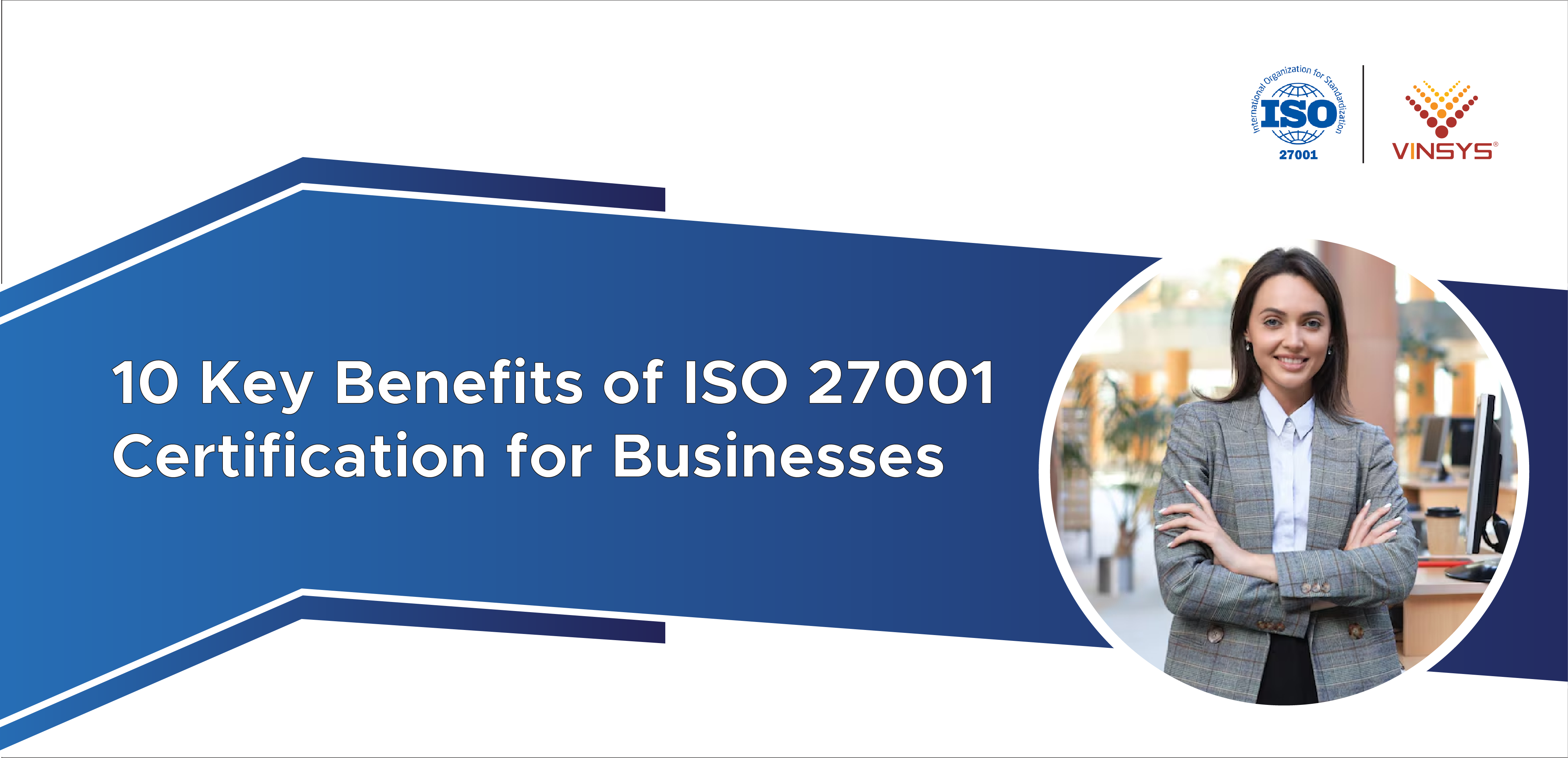 10 Key Benefits of ISO 27001 Certification for Businesses