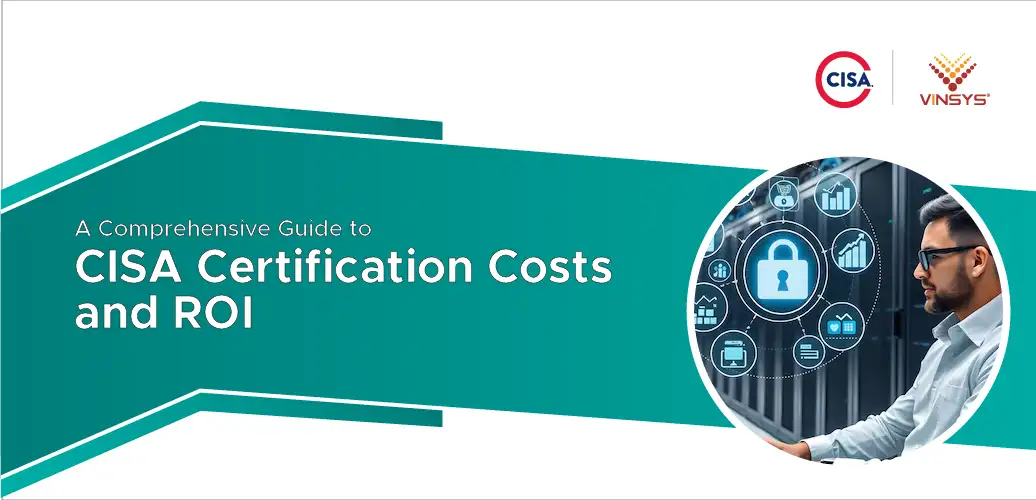 A_Comprehensive_Guide_to_CISA_Certification_Costs_and_ROI__oIJRdzc.webp