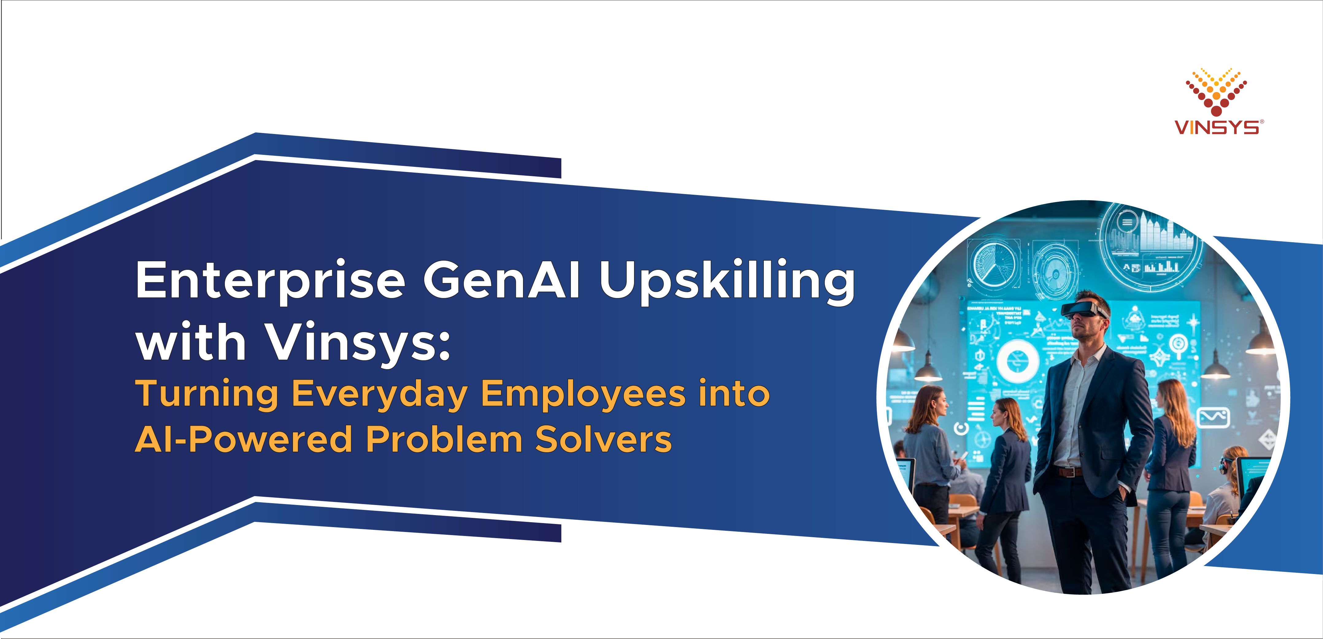 Enterprise GenAI Upskilling 2026: Vinsys Turns Employees into AI ...