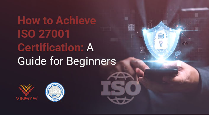 ISO 27001 Certification Guide for Beginners Step by Step - Vinsys
