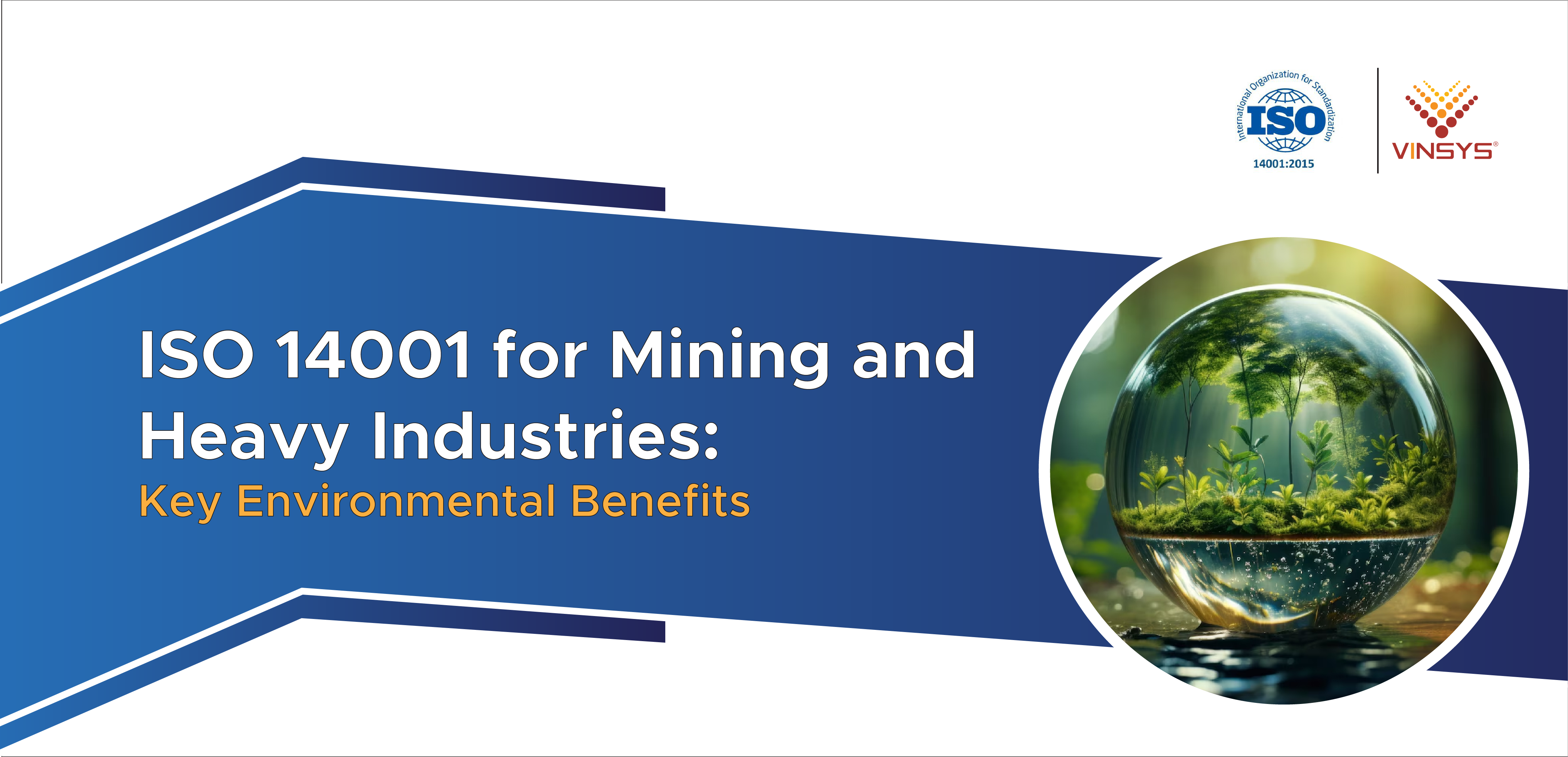 Environmental Benefits of ISO 14001 for Mining & Heavy Industries