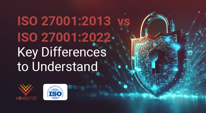 ISO 27001:2013 vs ISO 27001:2022 | Key Differences to Understand ISO 27001:2013 vs ISO 27001:2022 | Key Differences to Understand