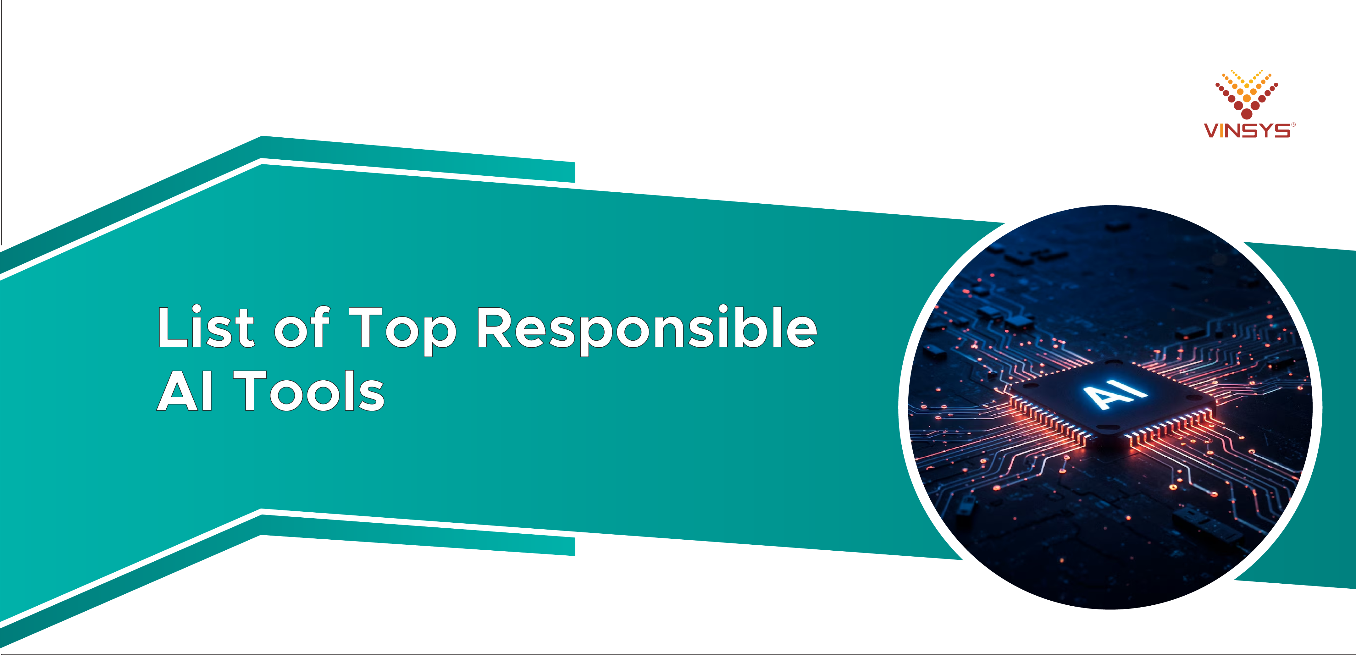 Why Responsible AI Matters: Tools and Practices for Building Trustworthy AI