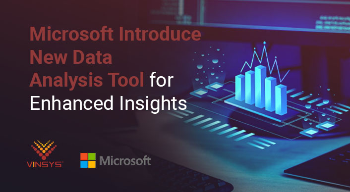 Know Everything About Microsoft Data Analysis Tool - Vinsys