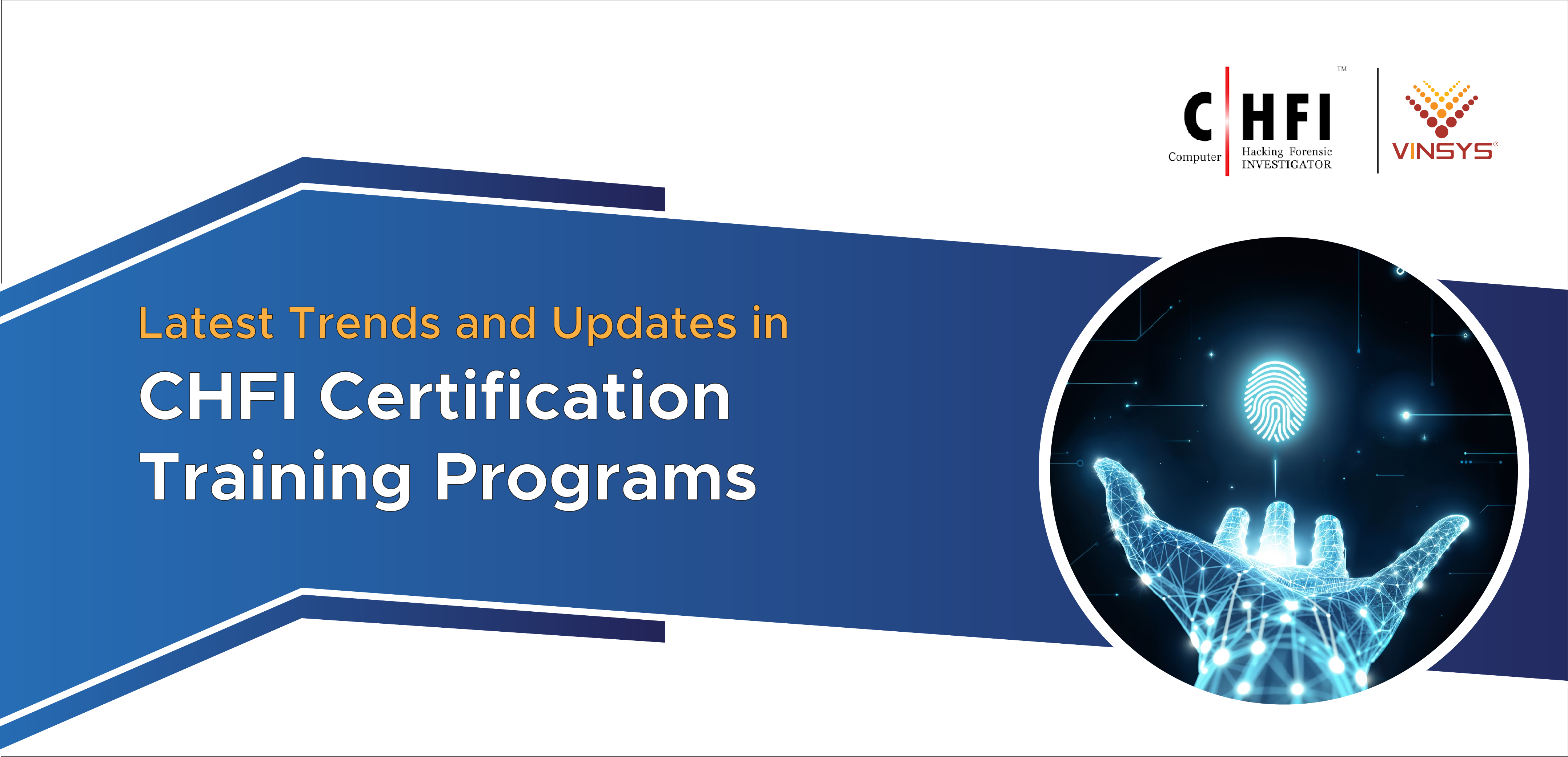 Latest Trends and Updates in CHFI Certification Training Programs