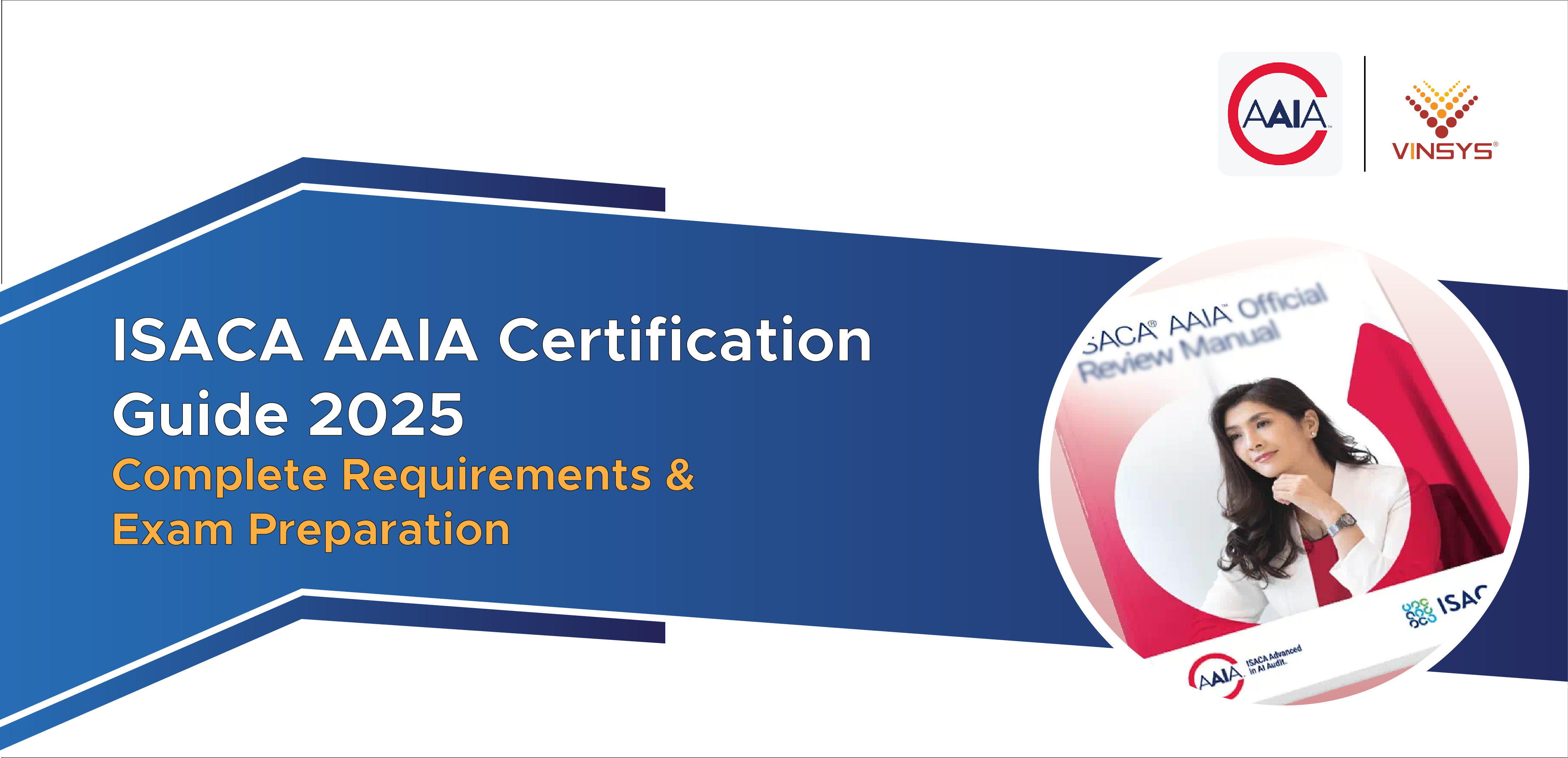 ISACA Advanced AI Audit (AAIA) 2025: Certification Guide