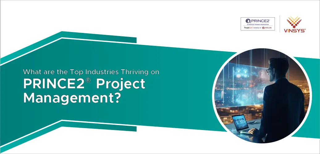 Top 7 Industries Thriving on PRINCE2® Project Management in 2026