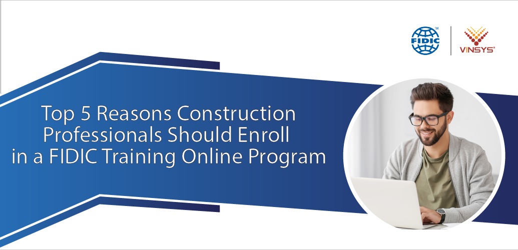 Top 5 Reasons Construction Professionals Should Enroll in a FIDIC ...