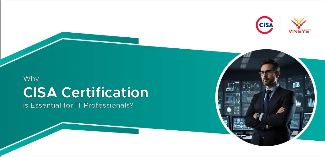 Why_CISA_Certification_is_Essential_for_IT_Professionals_hKExNcB.webp