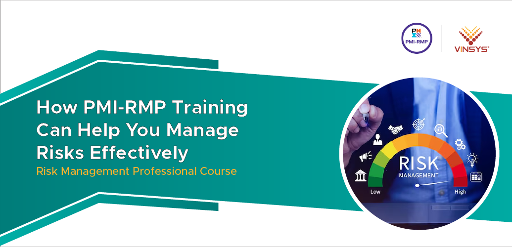 How PMI-RMP training can help you manage risks effectively