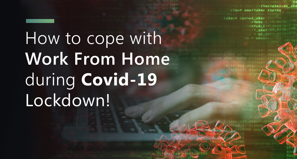 How to cope with Work from Home during Covid-19 lockdown!-vinsys