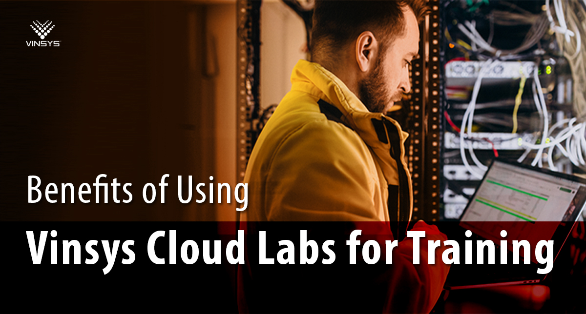 Benefits of Using Vinsys Cloud Labs for Training-vinsys