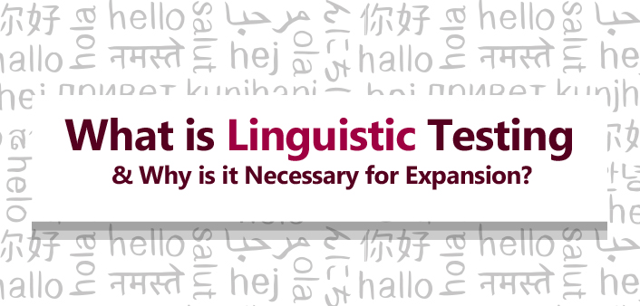 What Is Linguistic Testing and How to Perform It For Global Expansion ...