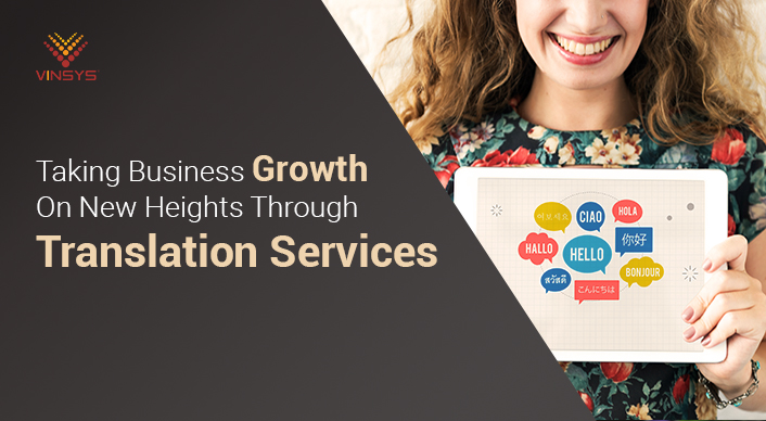 Taking Business Growth On New Heights Through Translation Services-vinsys