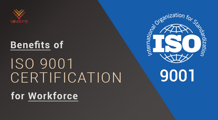 Benefits of ISO 9001 Certification for Workforce-vinsys