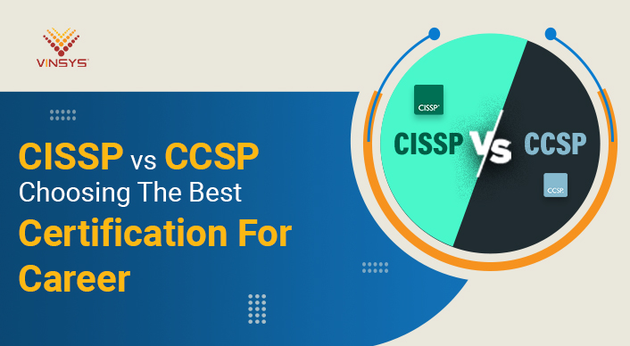 CISSP vs CCSP: Choosing The Best Certification for IT Security Career -Vinsys