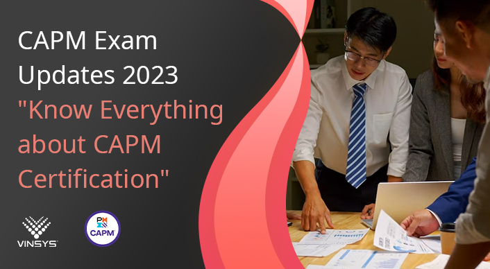 CAPM Exam Updates 2023: Everything You Need To Know-vinsys