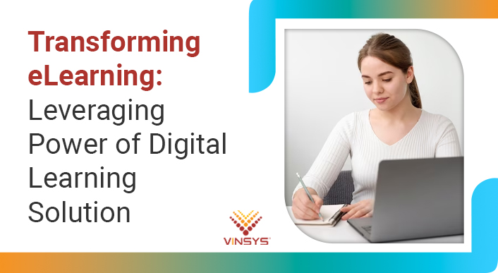 Transforming eLearning: Leveraging Power of Digital Learning Solution-vinsys