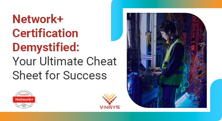 CompTIA Network+ Cheat Sheet for Exam Success - Vinsys