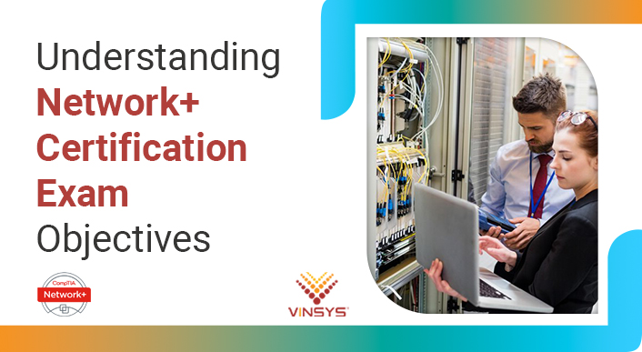 Understanding Network+ Certification Exam Objectives-vinsys