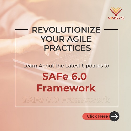 Understanding Latest Updates In Safe® 6 0 Agile Framework Vinsys