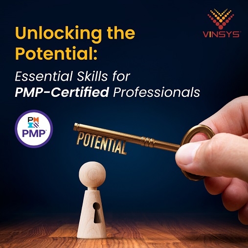 Unlocking the Potential: Essential Skills for Project Management PMP Certified Professionals-vinsys